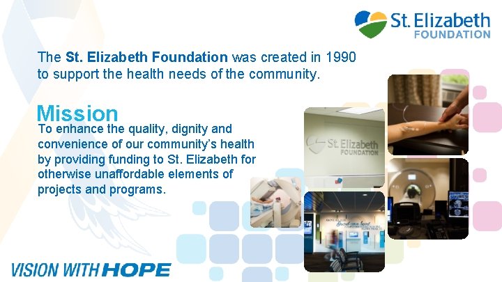 The St Elizabeth Foundation was created in 1990
