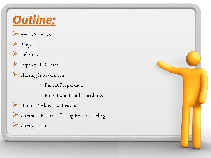 Electroencephalogram EEG Outline EEG Overview Purpose Indications Type