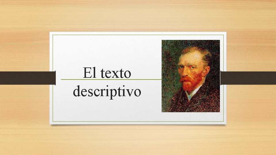 Tipos de texto La descripcin El texto descriptivo