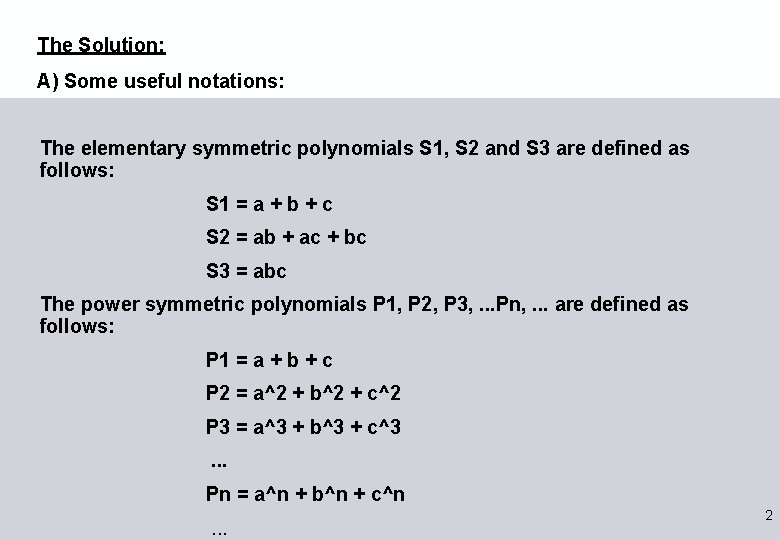 A New Solution to a Well Known Problem