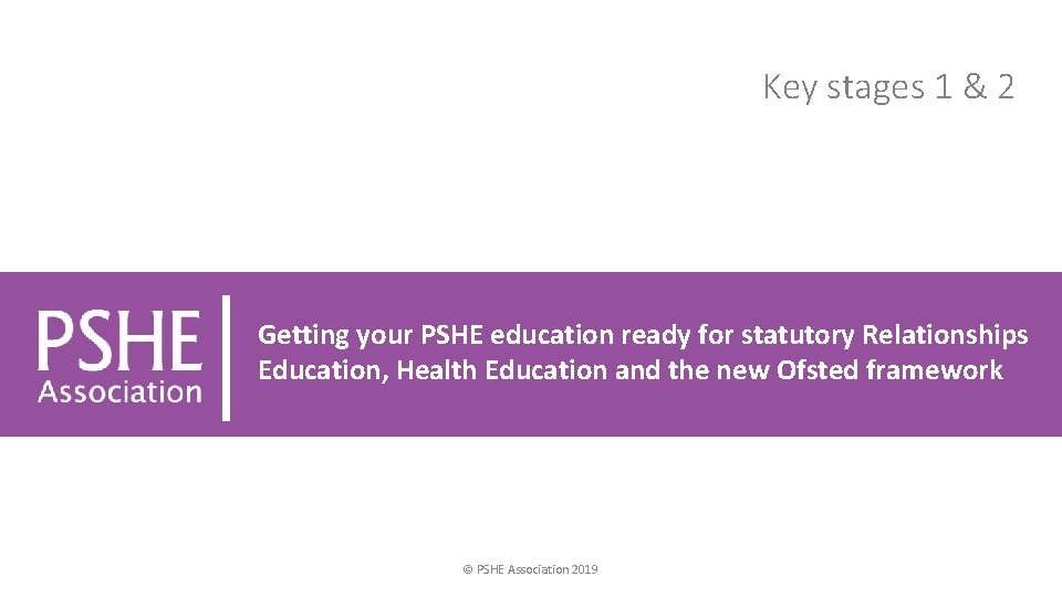 Key stages 1 2 Getting your PSHE education