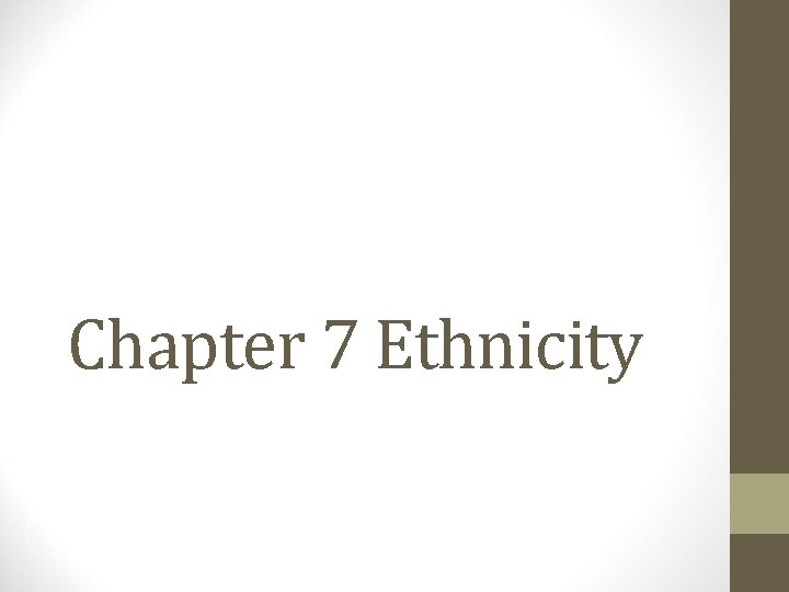 Chapter 7 Ethnicity Cultural Identity Race and Ethnicity