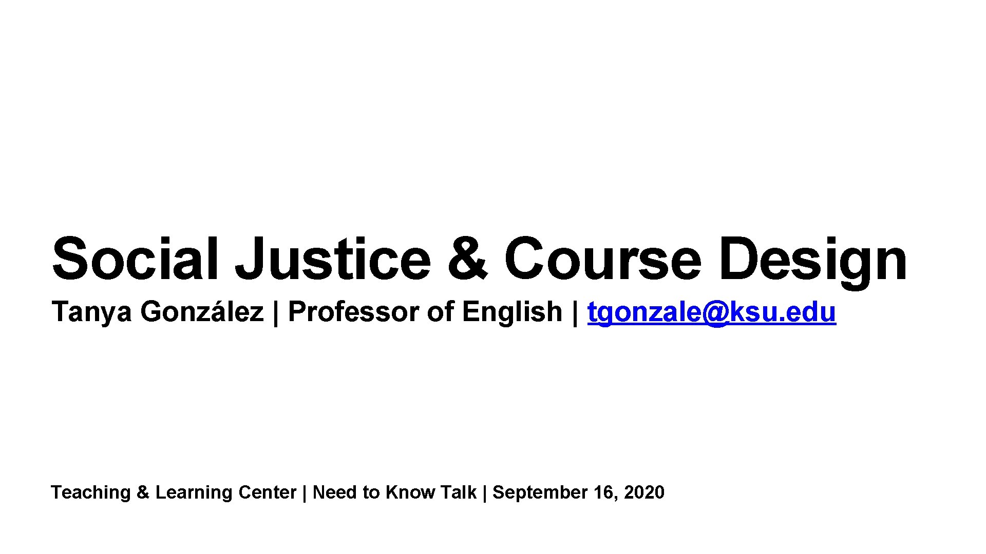 Social Justice Course Design Tanya Gonzlez Professor of