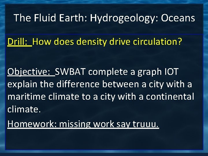 The Fluid Earth Hydrogeology Oceans Drill How does