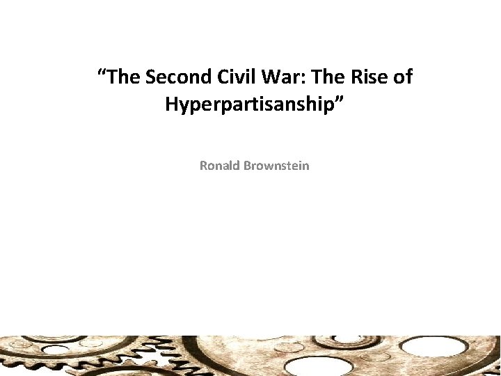 The Second Civil War The Rise of Hyperpartisanship