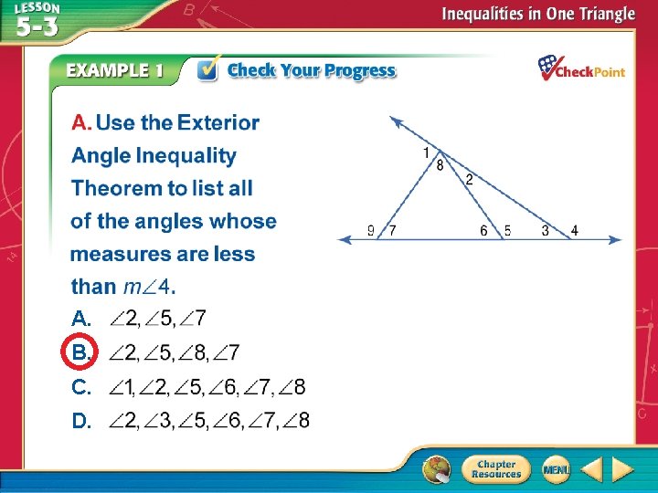Use the Exterior Angle Inequality Theorem Use the