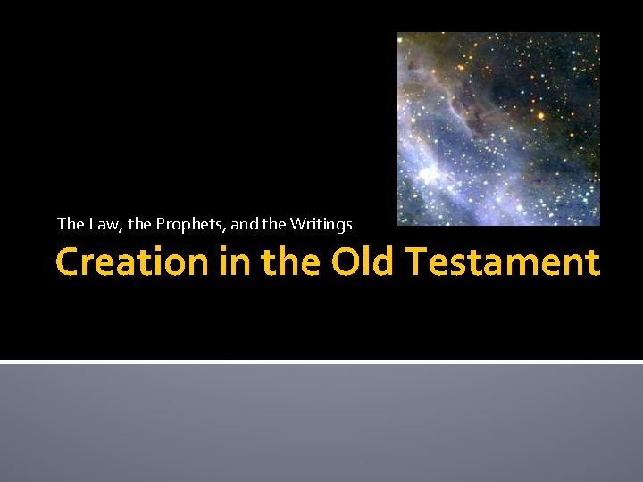 The Law the Prophets and the Writings Creation