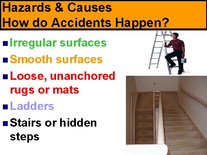 Slips Trips and Falls Enough is better than