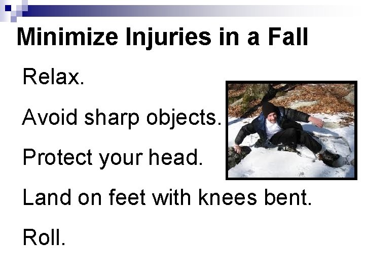 Slips Trips and Falls Enough is better than