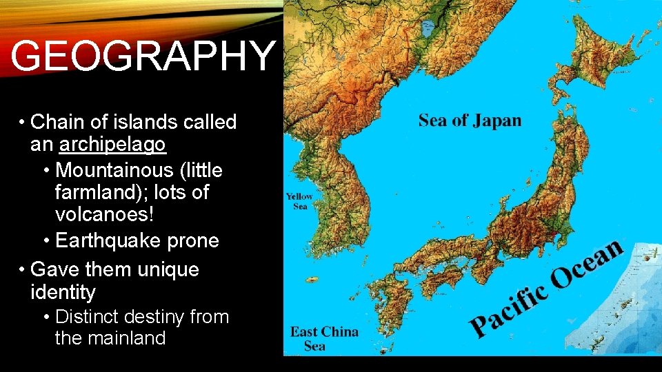 EARLY JAPAN AND KOREA GEOGRAPHY Chain of islands