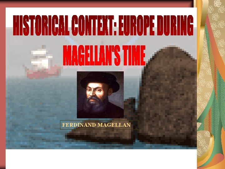 FERDINAND MAGELLAN This is the greatest performance of