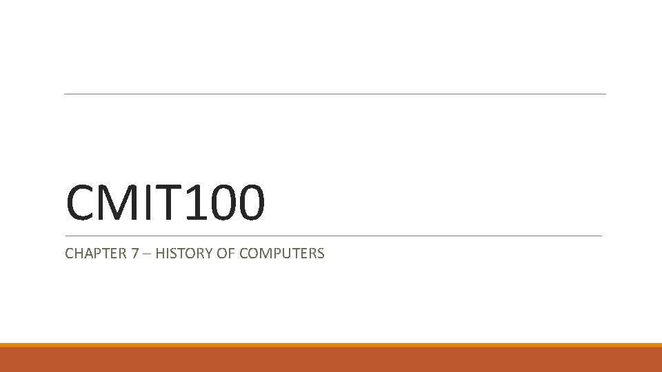 CMIT 100 CHAPTER 7 HISTORY OF COMPUTERS Learning