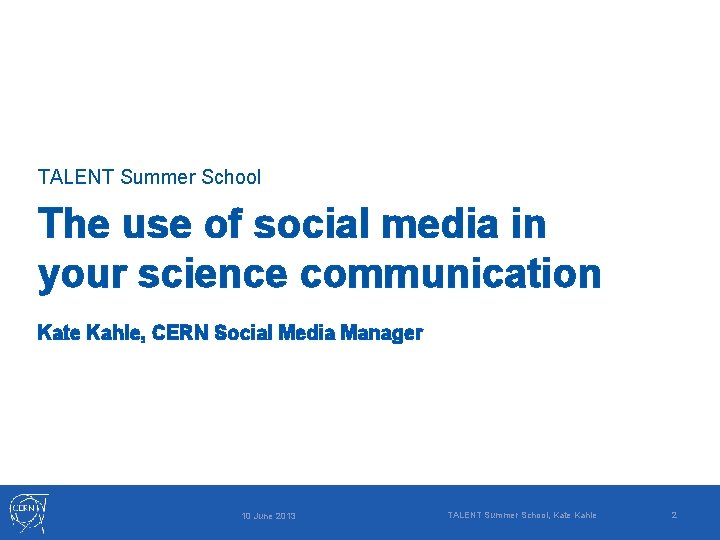 TALENT Summer School The use of social media