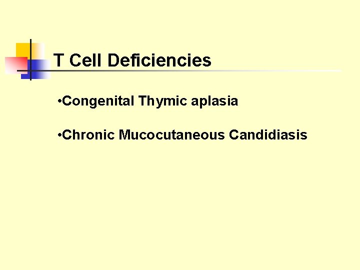 Origins of Immunodeficiency Primary or Congenital Inherited genetic