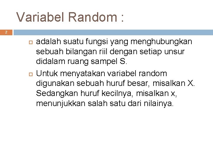 1 DISTRIBUSI PROBABILITAS Pokok Bahasan ke6 Variabel Random