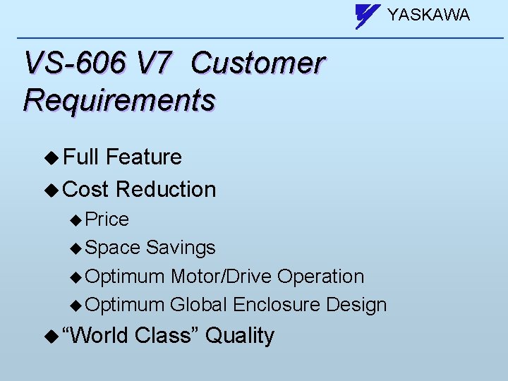 YASKAWA VS606 V 7 COMPACT VECTOR CONTROLLED INVERTER