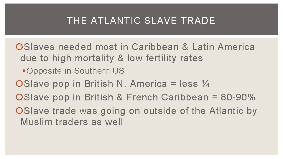 THE ATLANTIC SLAVE TRADE TRIANGULAR TRADE Triangular Trade