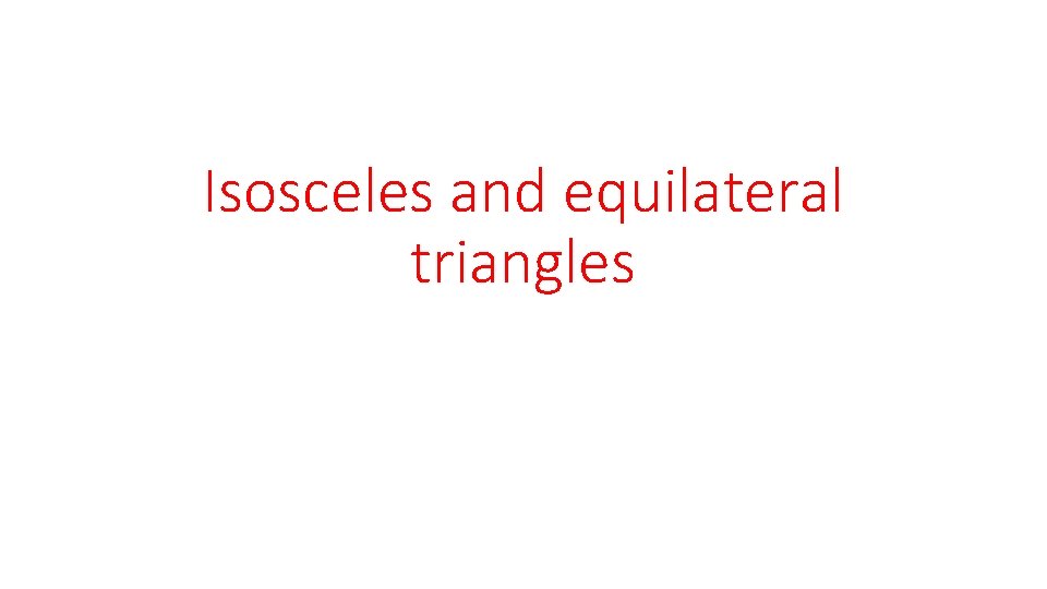 Isosceles and equilateral triangles Warm Up 1 Find