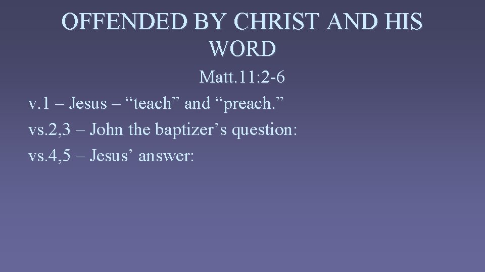 OFFENDED BY CHRIST AND HIS WORD OFFENDED BY