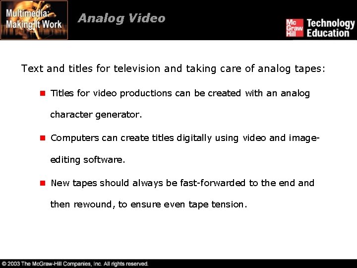 Chapter 7 Video Objectives n Consider the implications