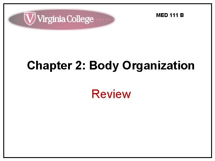 MED 111 B Lecture 3 Chapter 2 Body
