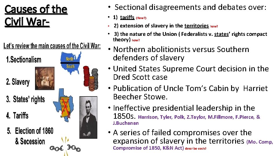 Causes of the Civil War Sectional disagreements and