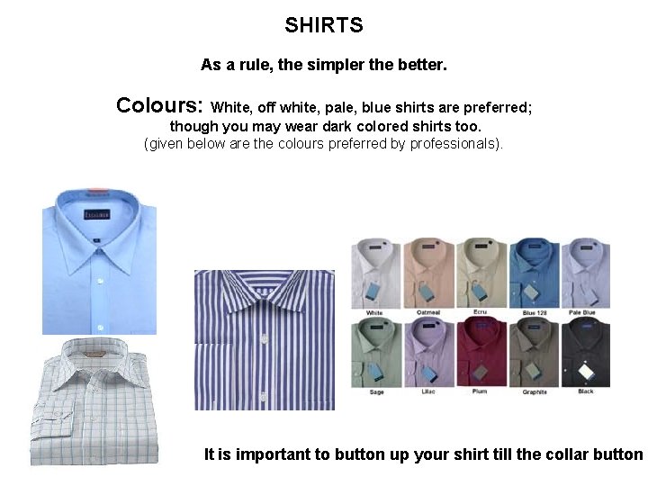 Grooming means dressing well to be presentable to