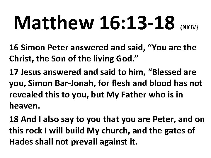 Matthew 16 13 18 NKJV 13 When Jesus