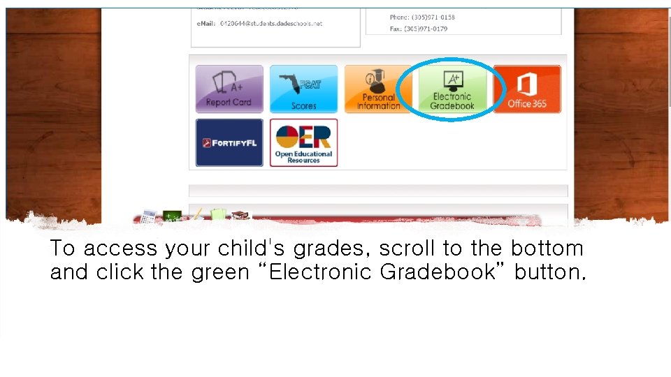 How to Access Your Childs Gradebook Website First