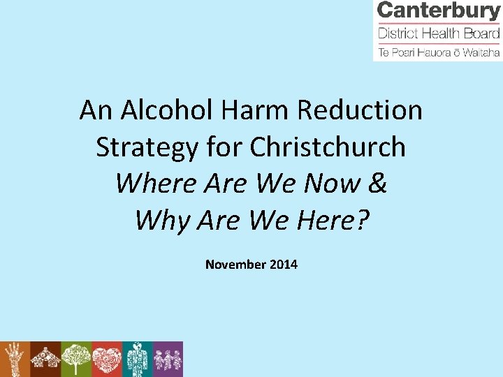 An Alcohol Harm Reduction Strategy for Christchurch Where