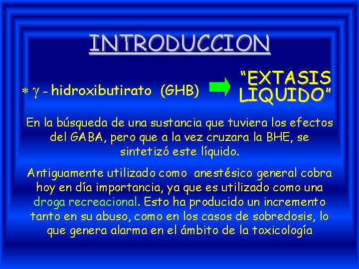 INTRODUCCION hidroxibutirato GHB EXTASIS LIQUIDO En la bsqueda