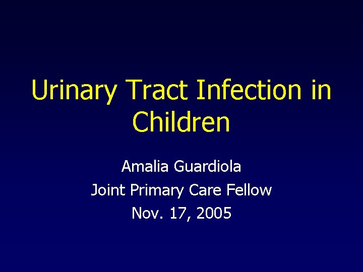 Urinary Tract Infection in Children Amalia Guardiola Joint