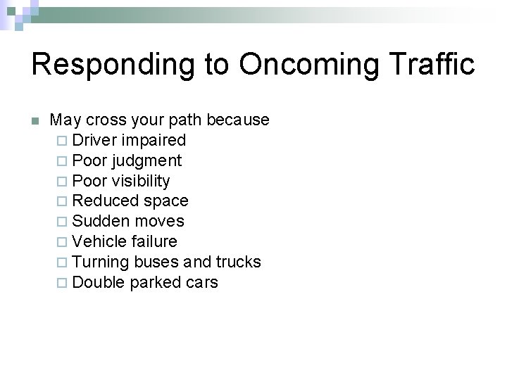 Driving In Urban Traffic Adjusting to Urban Traffic