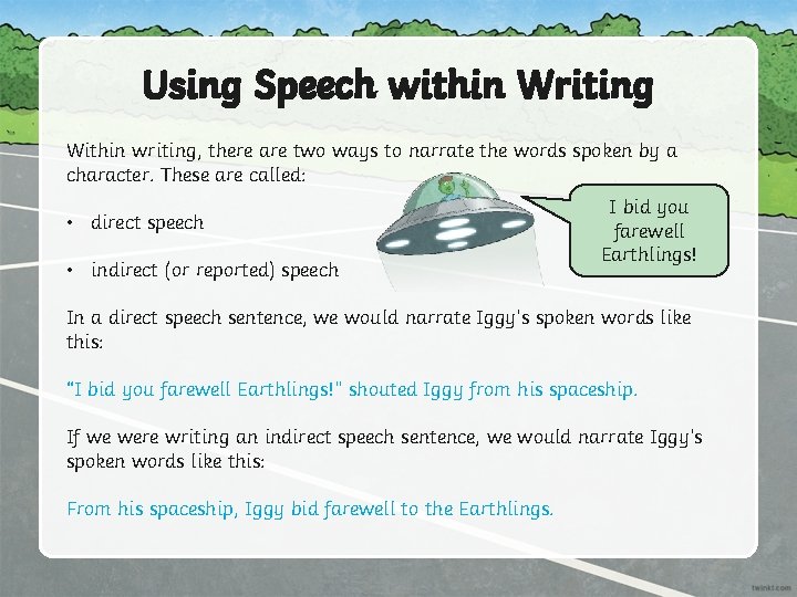 Using Speech within Writing Within writing there are
