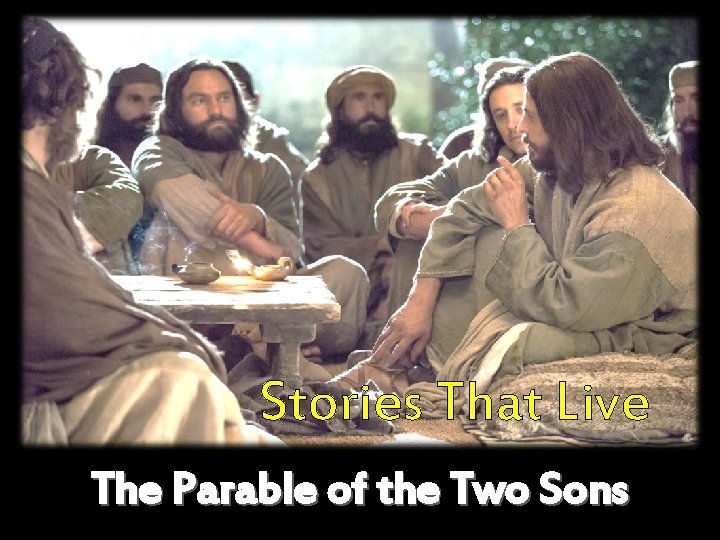 Stories That Live The Parable of the Two