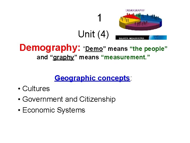 1 Unit 4 Demography Demo means the people