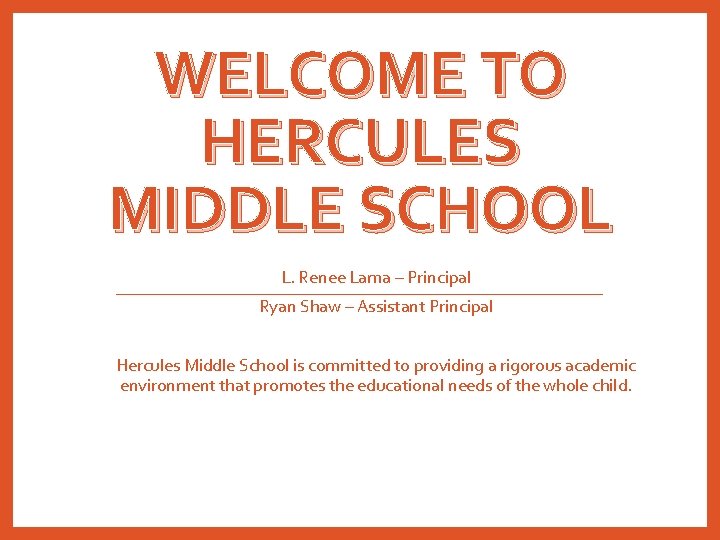WELCOME TO HERCULES MIDDLE SCHOOL L Renee Lama