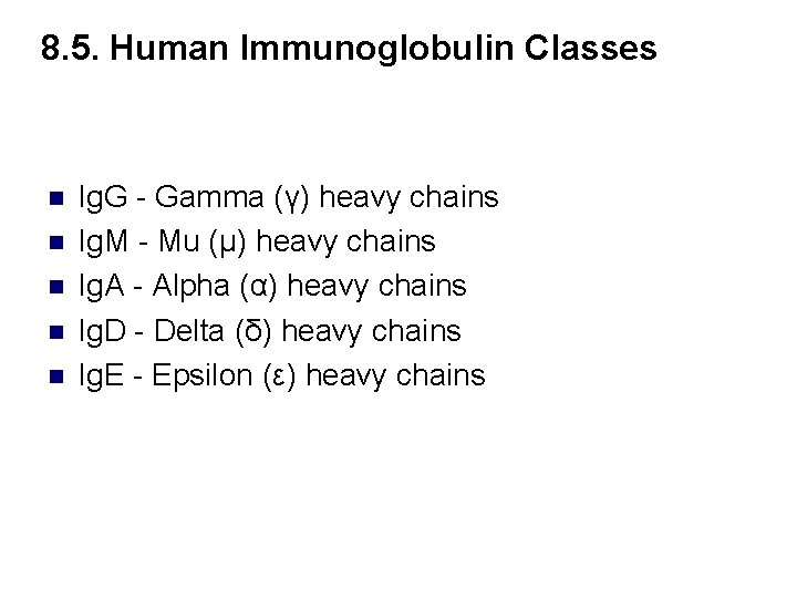 CHAPTER 8 Immunoglobulin Structure and Function Acknowledgements n