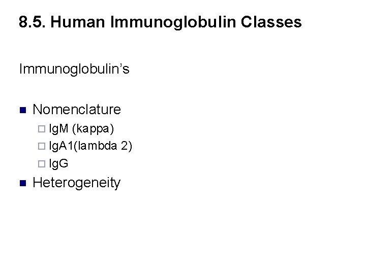 CHAPTER 8 Immunoglobulin Structure and Function Acknowledgements n
