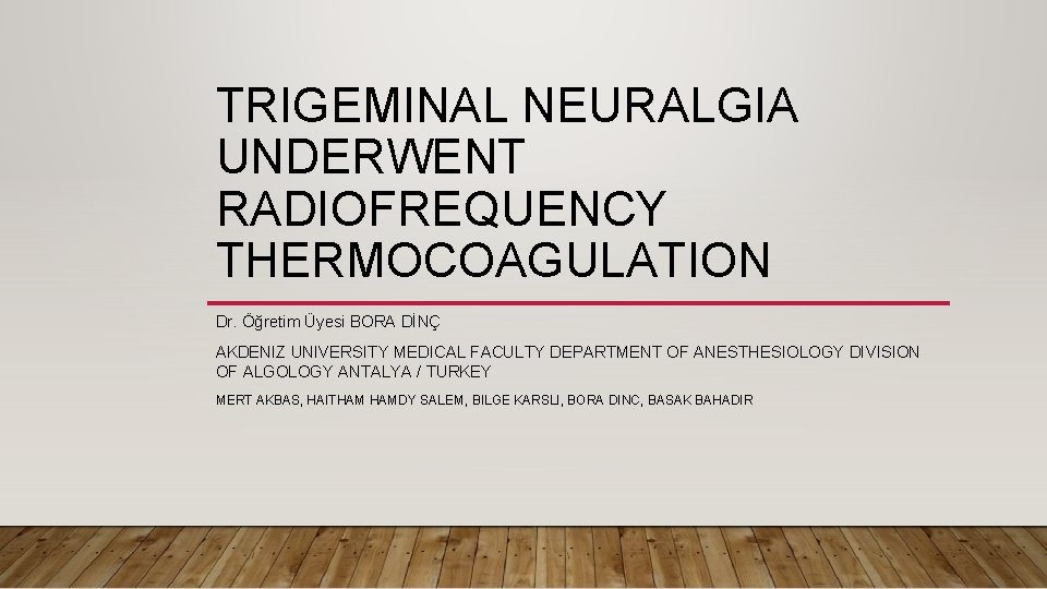 TRIGEMINAL NEURALGIA UNDERWENT RADIOFREQUENCY THERMOCOAGULATION Dr ...