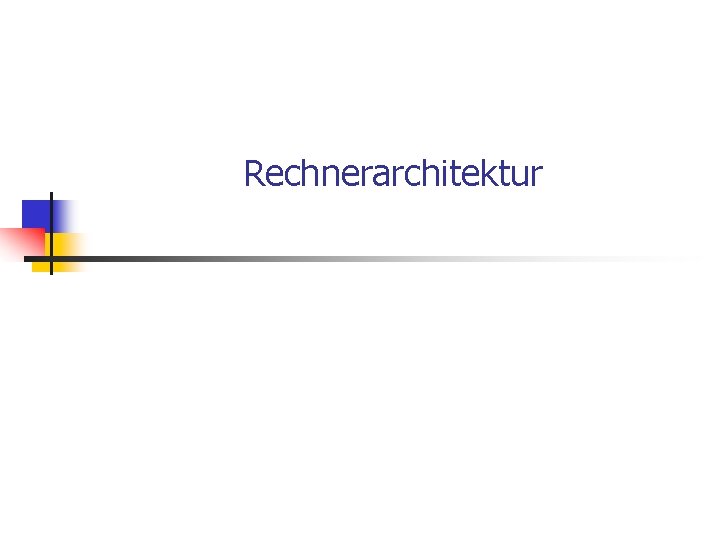 Rechnerarchitektur 2 Teil 1 Das Registermaschinenmodell 3 Zielsetzung