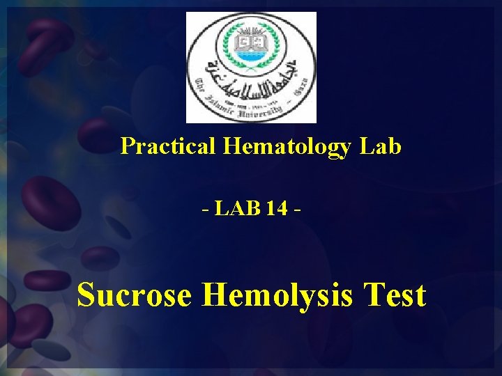 Practical Hematology Lab LAB 14 Sucrose Hemolysis Test