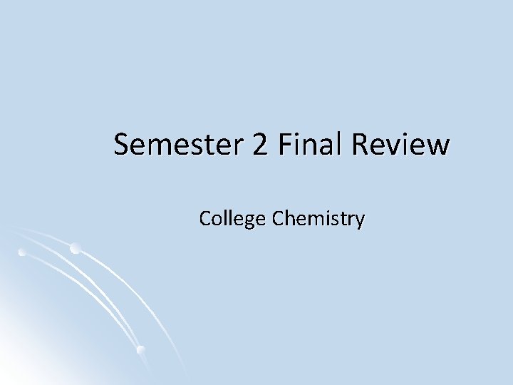 Semester 2 Final Review College Chemistry SolutionsKinetics 1