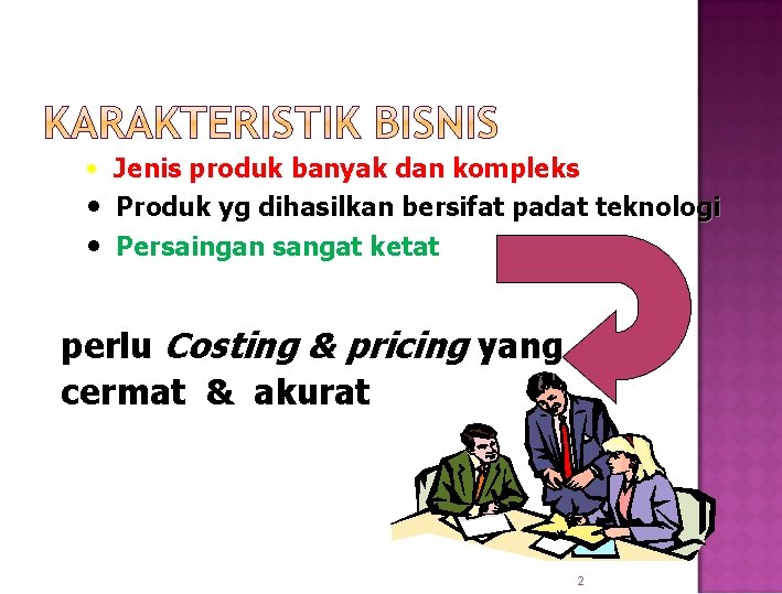 PENENTUAN KOS PRODUK DAN MANAJEMEN KOS 1 Jenis