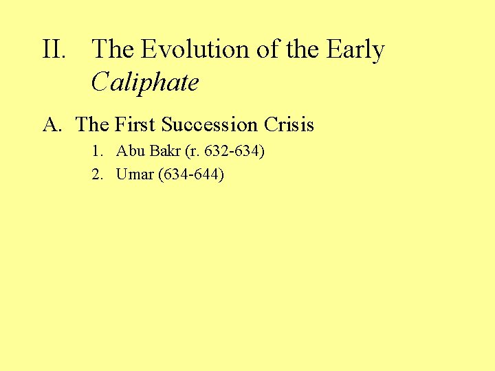 The Arab Conquest and the High Caliphate I