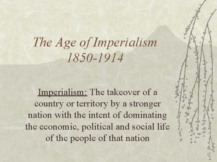 Imperialism Forms of Imperialism FORMS OF IMPERIALISM CHARACTERISTICS