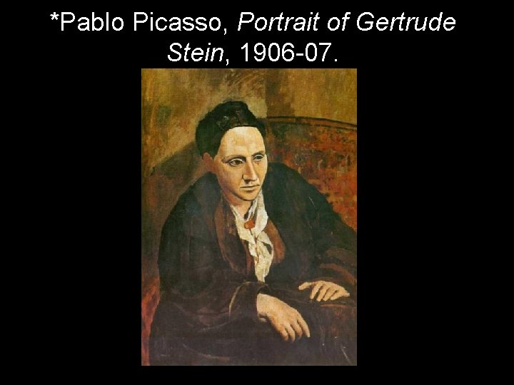 Pablo Picasso Portrait of Gertrude Stein 1906 07