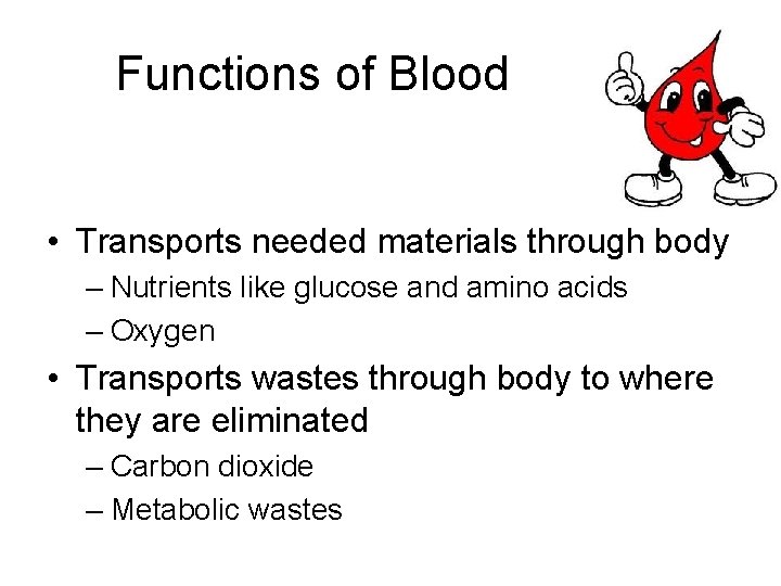 Blood Functions of Blood Transports needed materials through