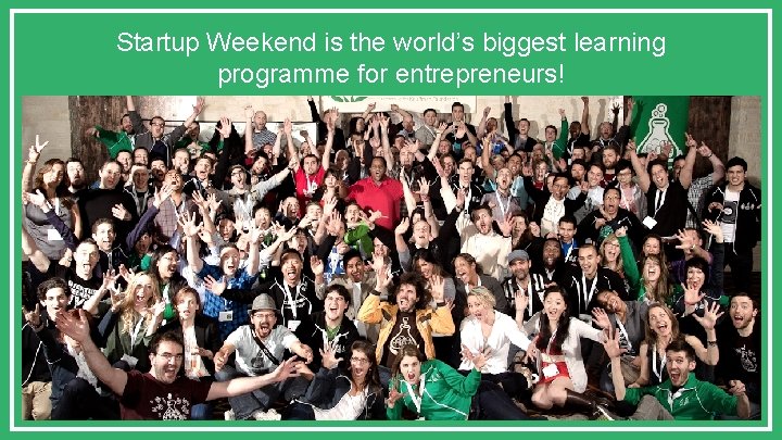What is Startup Weekend all about Startup Weekend