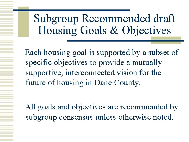 Subgroup Recommendations on draft Housing Goals Objectives September